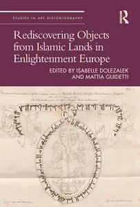Rediscovering Objects from Islamic Lands in Enlightenment Europe ...