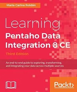 Learning Pentaho Data Integration 8 CE - Third Edition / AvaxHome