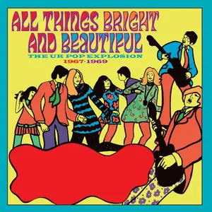 VA - All Things Bright And Beautiful: The UK Pop Explosion 1967-1969 ...