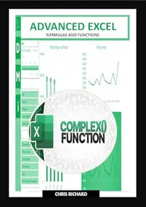ADVANCED EXCEL FORMULAS AND FUNCTIONS: Quick, Practical Tips to Move ...