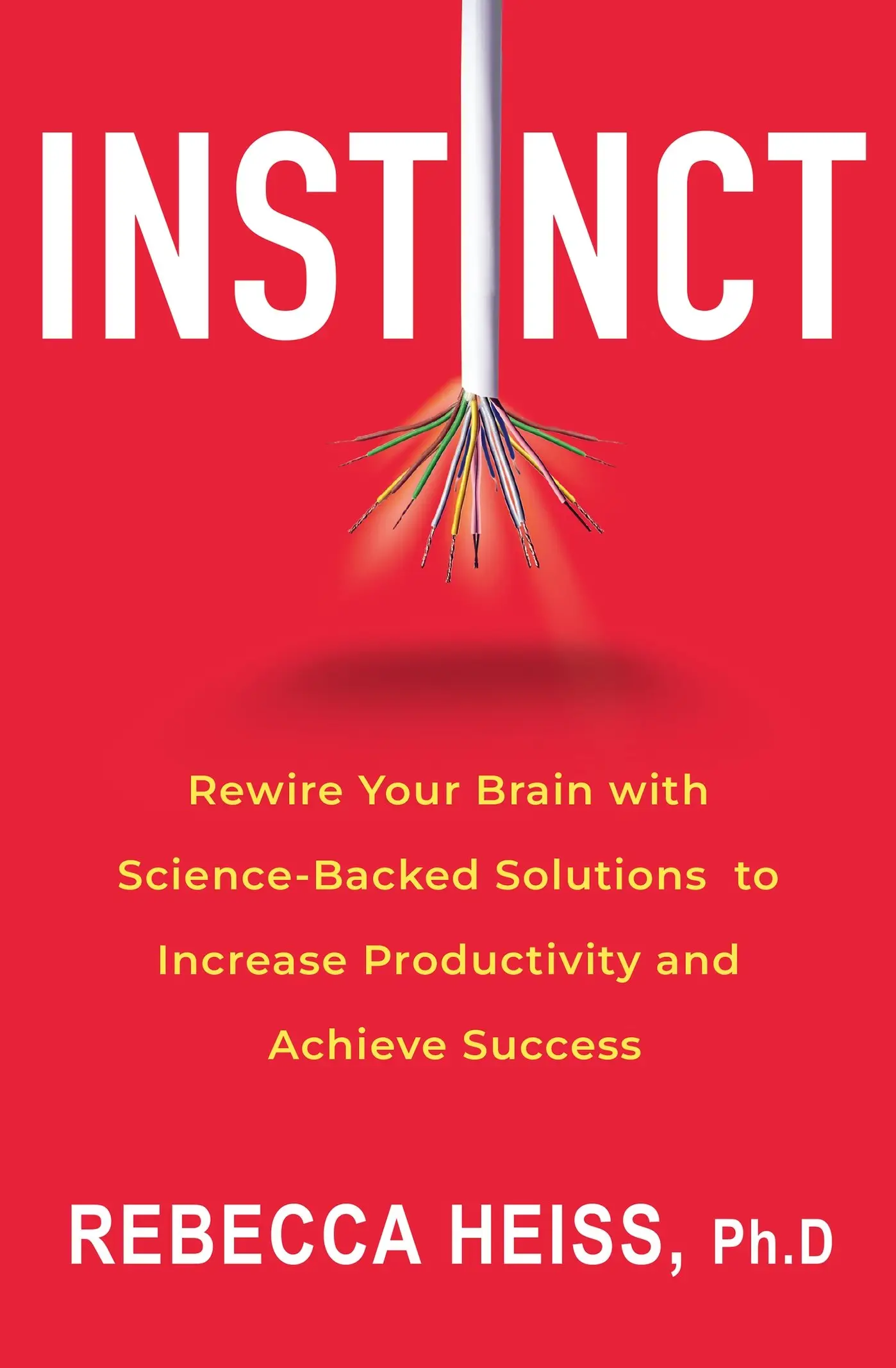 Instinct Rewire Your Brain With Science Backed Solutions To Increase Instinct Rewire Your Brain With Science Backed Solutions To Increase