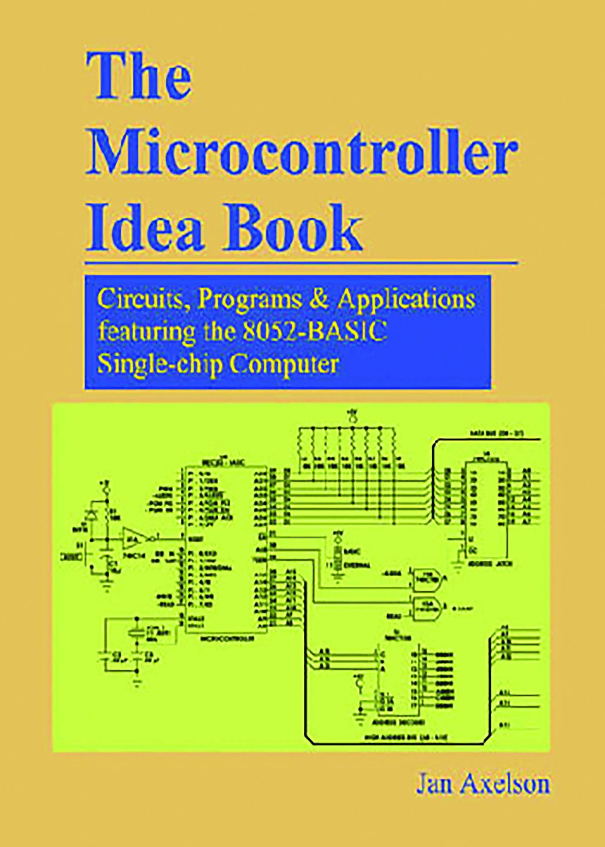 The Microcontroller Idea Book Circuits, Programs, Applications ...
